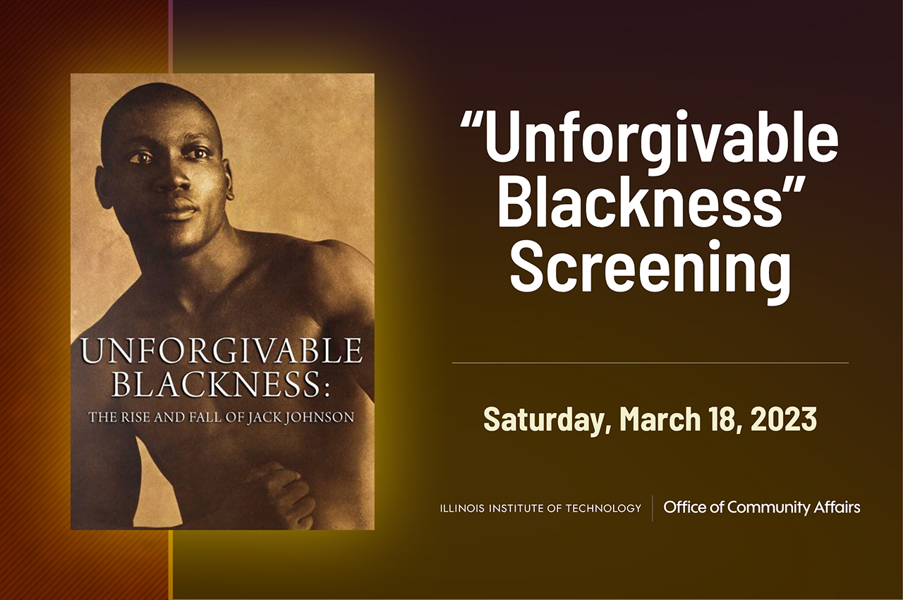 Unforgivable Blackness Film Screening | Illinois Institute of Technology