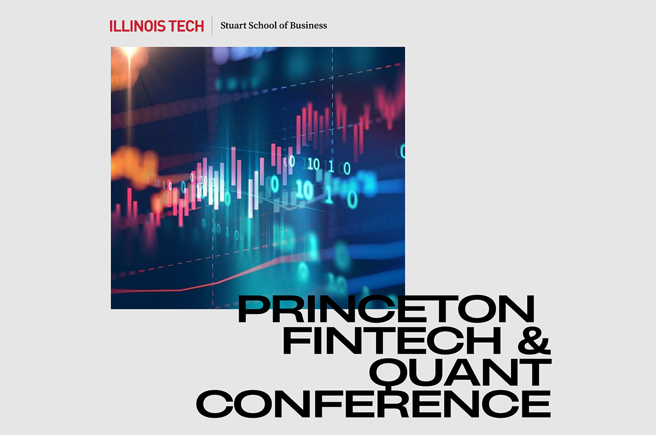 Illinois Tech Stuart-Princeton Fintech & Quant Conference | Illinois ...