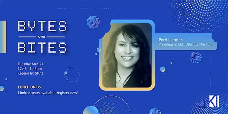 Bytes Over Bites: Perri L. Irmer, President and CEO of The DuSable ...